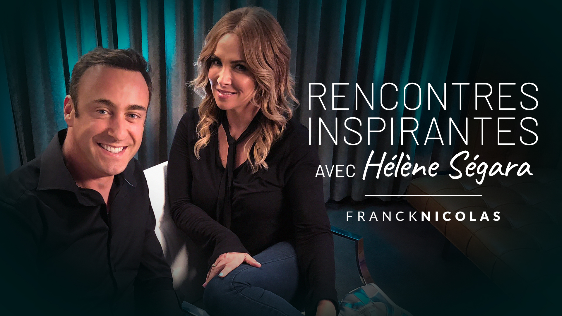 Émission « Rencontres Inspirantes » avec Hélène Ségara I Franck Nicolas ...