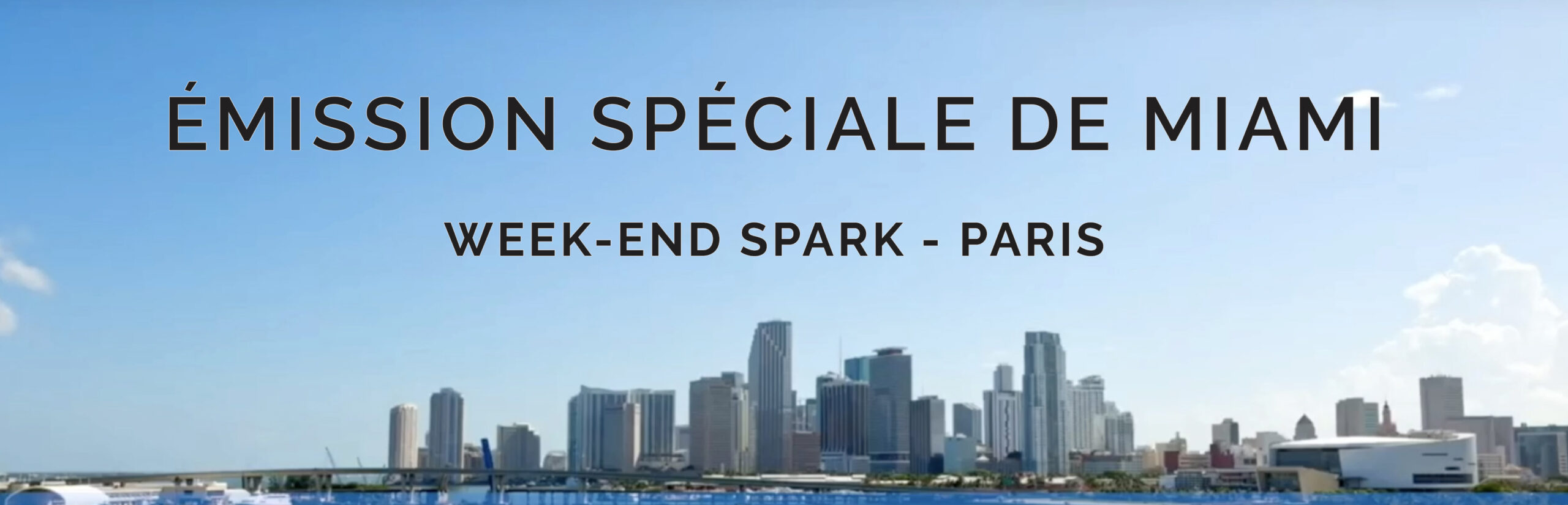 EMISSION SPÉCIALE EN DIRECT DE MIAMI – WEEK-END SPARK PARIS - GLOB par ...
